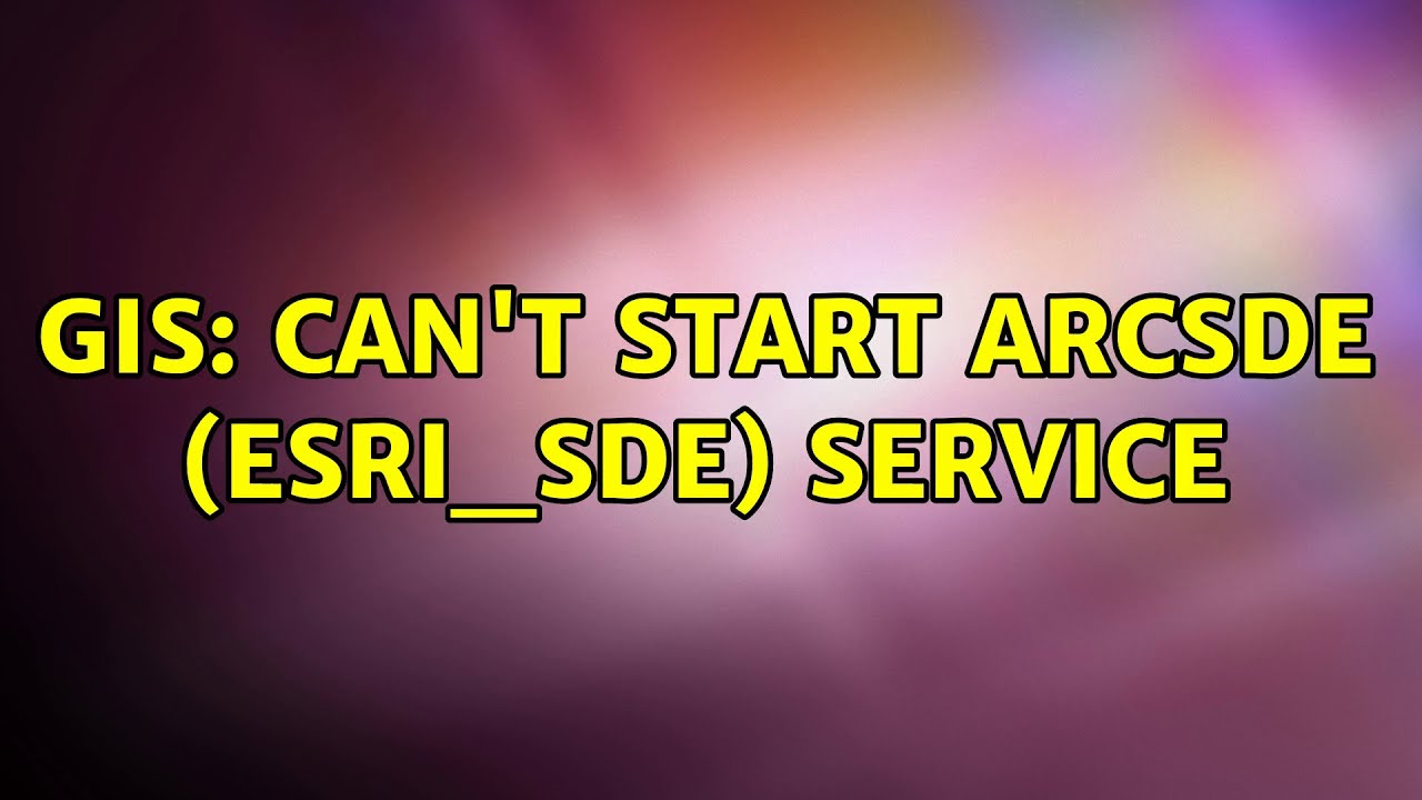 GIS: Can't start ArcSDE (esri_sde) service - YouTube