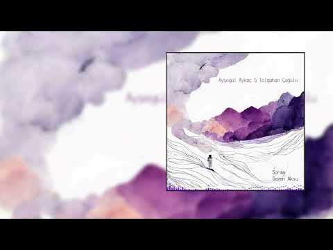 Tolgahan Çoğulu & Ayşegül Aykaç - Sorma [Official Audio]