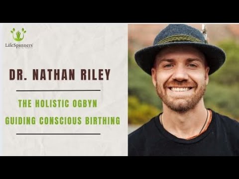 Dr. Nathan Riley, The Holistic OBGYN - YouTube