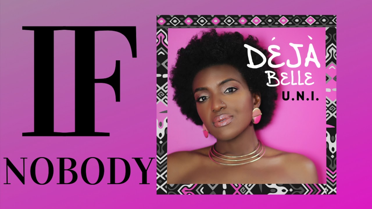 Deja Belle - If Nobody (Bonus Track) - YouTube