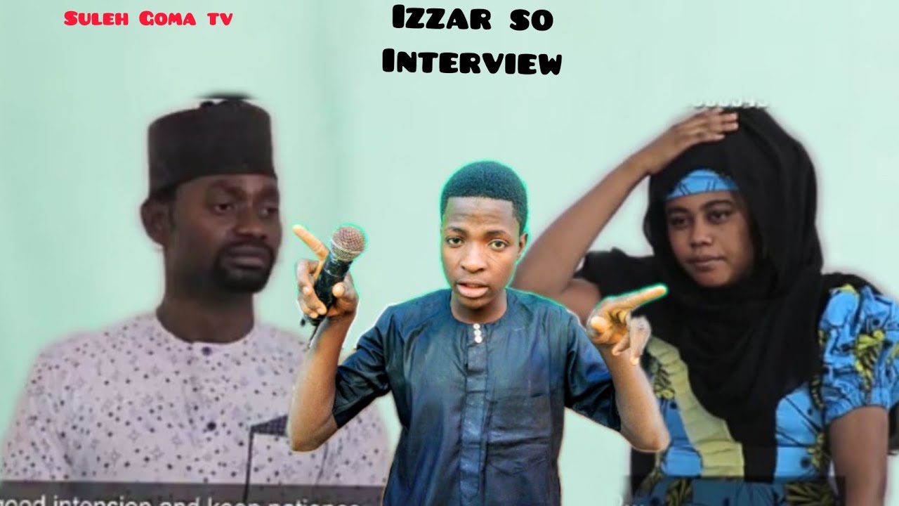 Izzar So Hjy Nafisa da Umar Hashim Comedy Interview By Suleh Goma ...