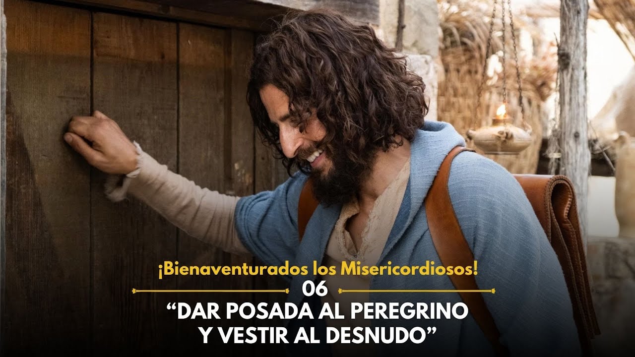 06 - Dar posada al peregrino y vestir al desnudo. - YouTube
