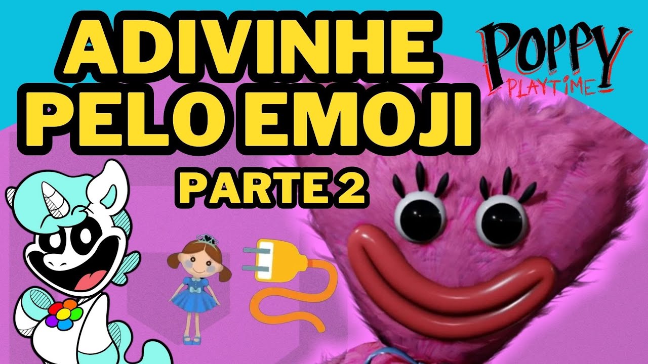 Adivinhe o personagem da Poppy Playtime pelo Emoji Parte 2 😀Bubba💙Kissy ...