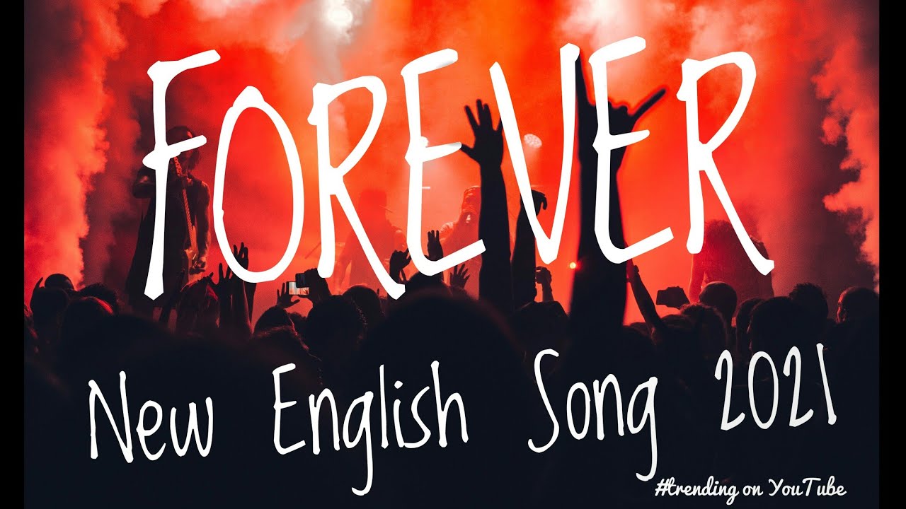 new english song | Forever 💗 | best of 2021 - YouTube