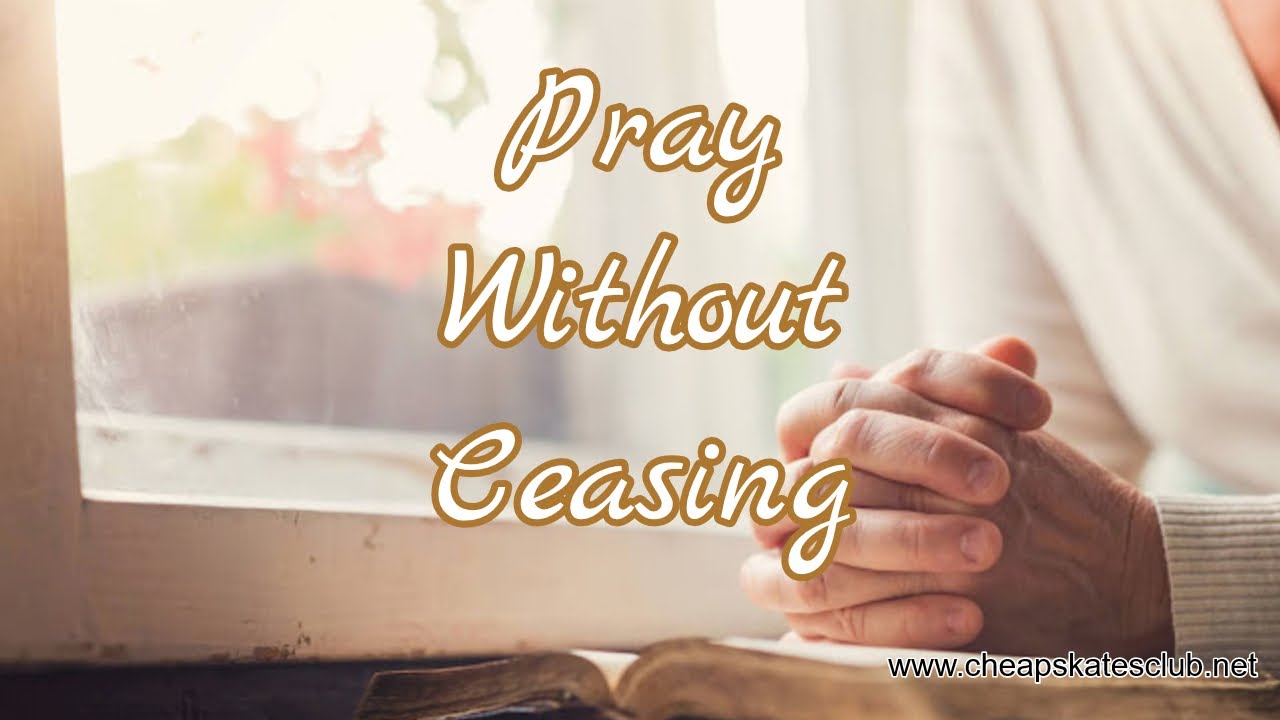 Pray Without Ceasing - YouTube