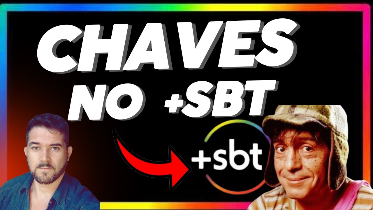 + SBT divulga data da chegada do chaves e chapolin no Streaming - YouTube