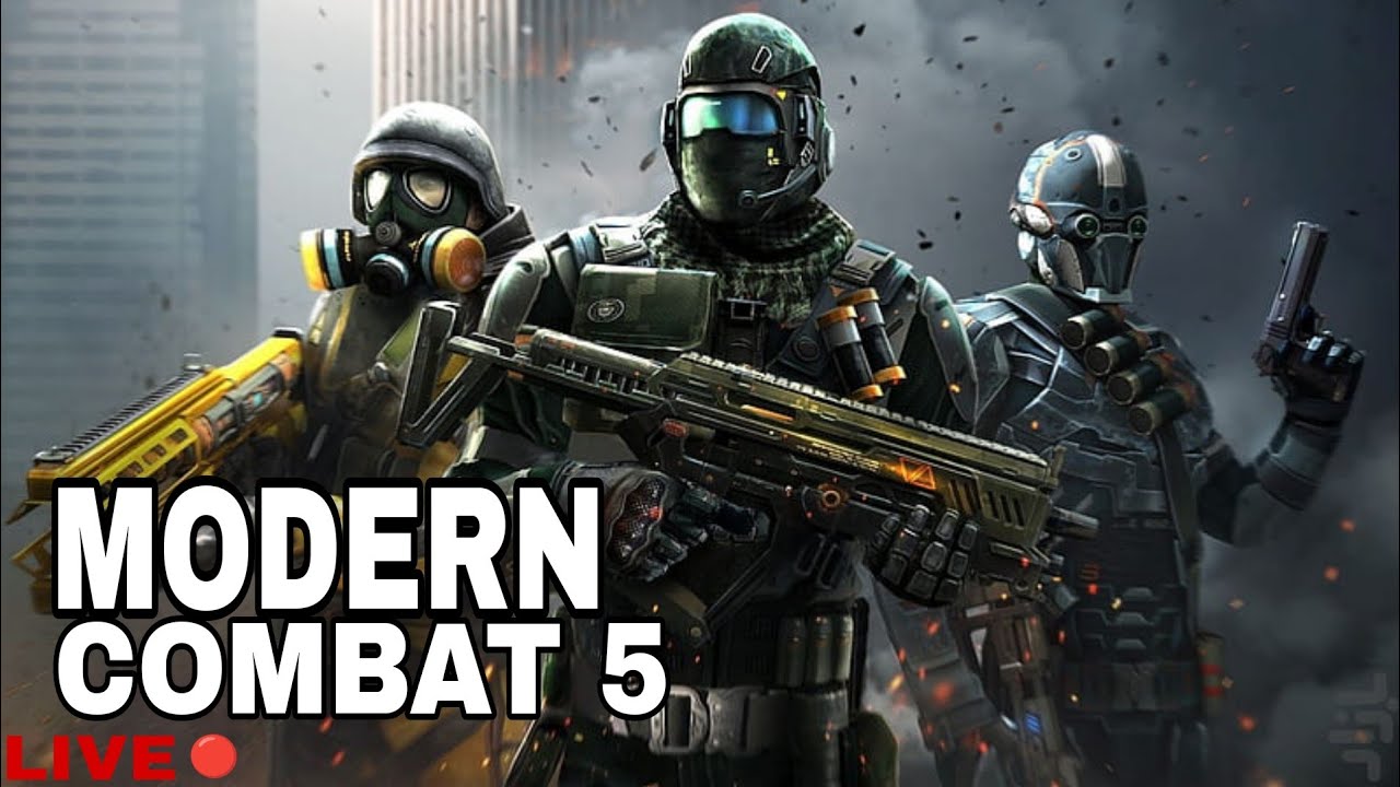 MODERN COMBAT 5 LIVE PLAYING - YouTube