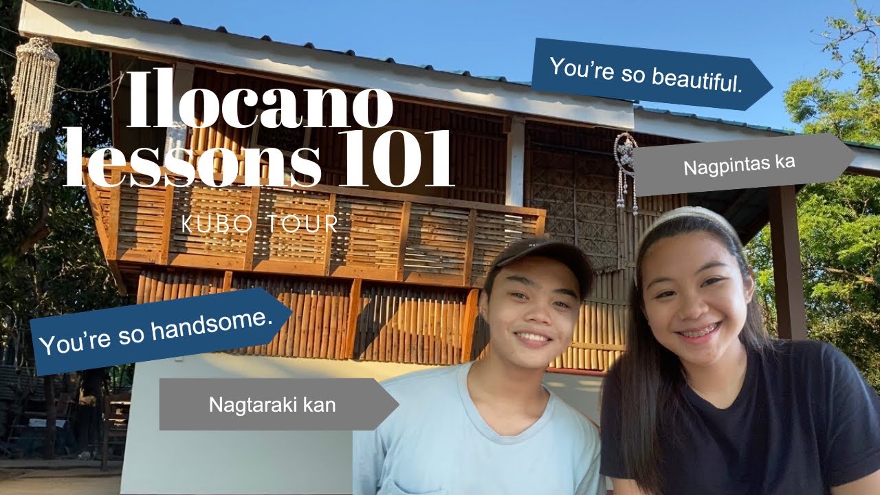 ILOCANO LESSONS 101/KUBO TOUR (ft. my sister and my pamangkin) // Third ...