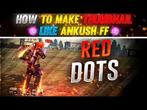HOW TO MAKE NEW THUMBNAIL LIKE ANKUSH FF || RISHABH YT || - YouTube