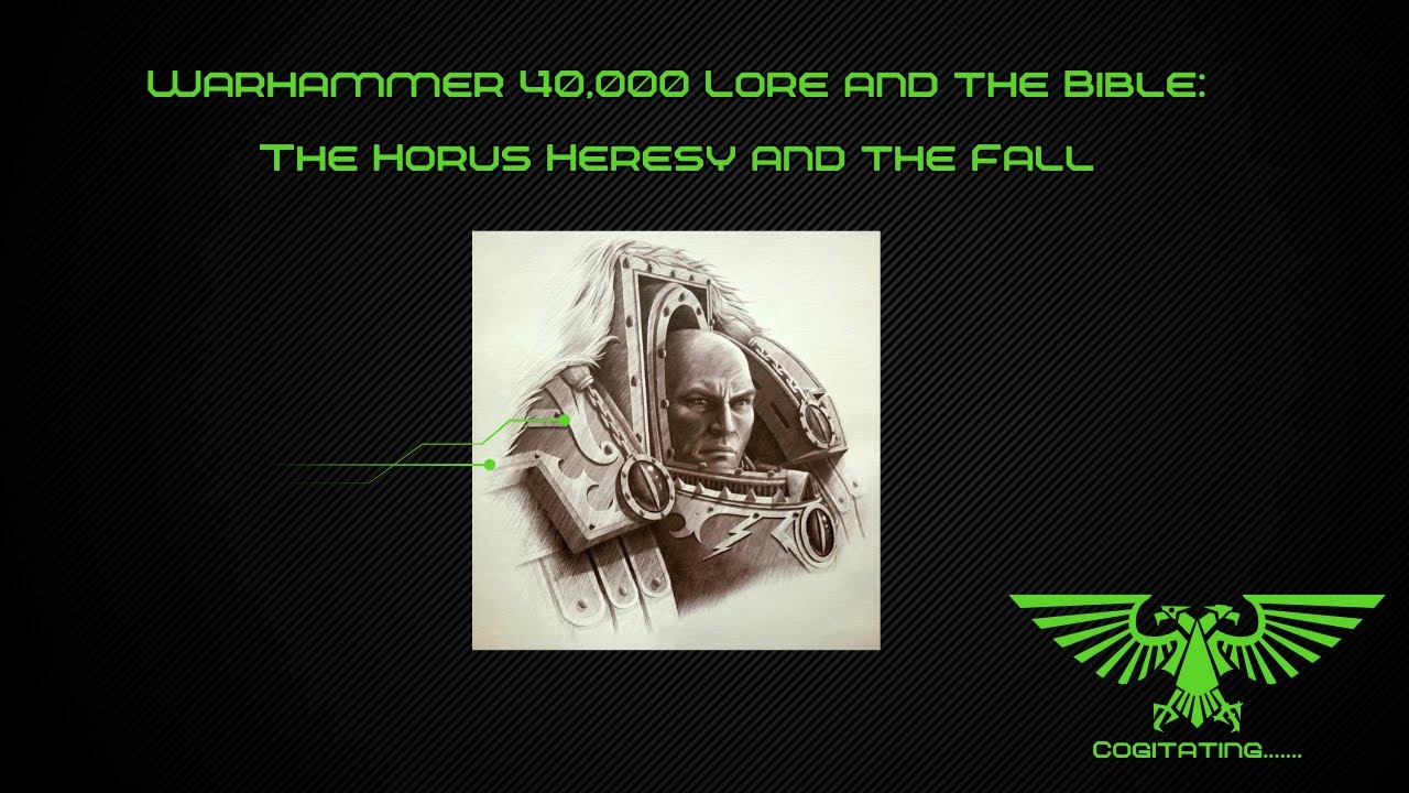 Warhammer 40k Lore and the Bible: The Horus Heresy and the Fall - YouTube