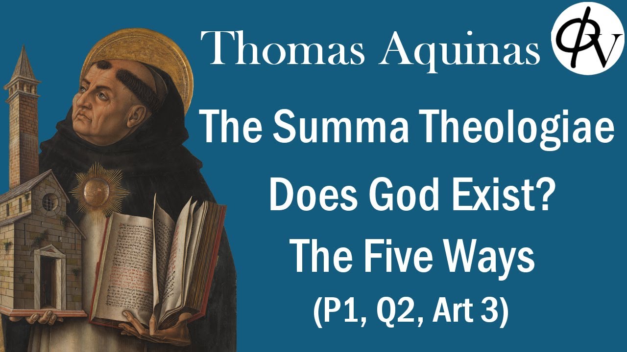 Aquinas, Summa Theologiae (P1, Q2, Art 3): The Five Ways - YouTube