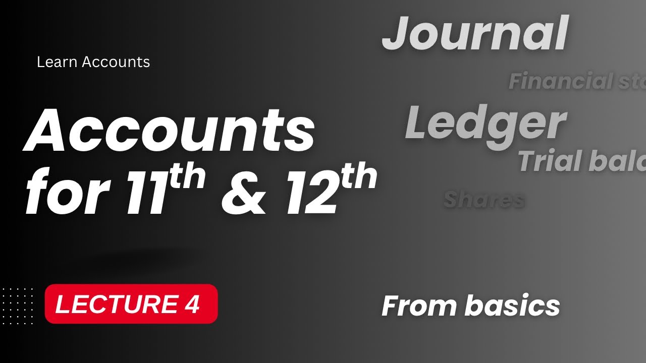 Lecture 4 | Ledger | Accounting for 11th and 12th - YouTube