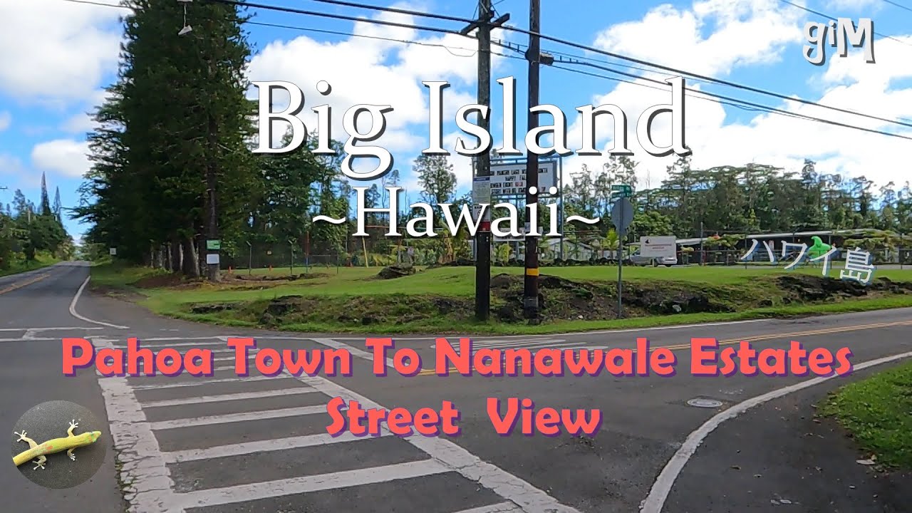 Pahoa Town To Nanawale Estates (Residential Area) - Big Island, Hawaii ...