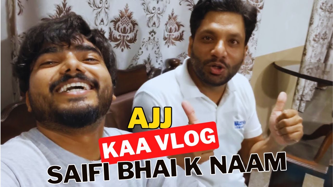 Aj Ka Vlog Saifi Bhai K Naam😜 | Had Kr di Saifi Bhai Nay😂 | Wela ...