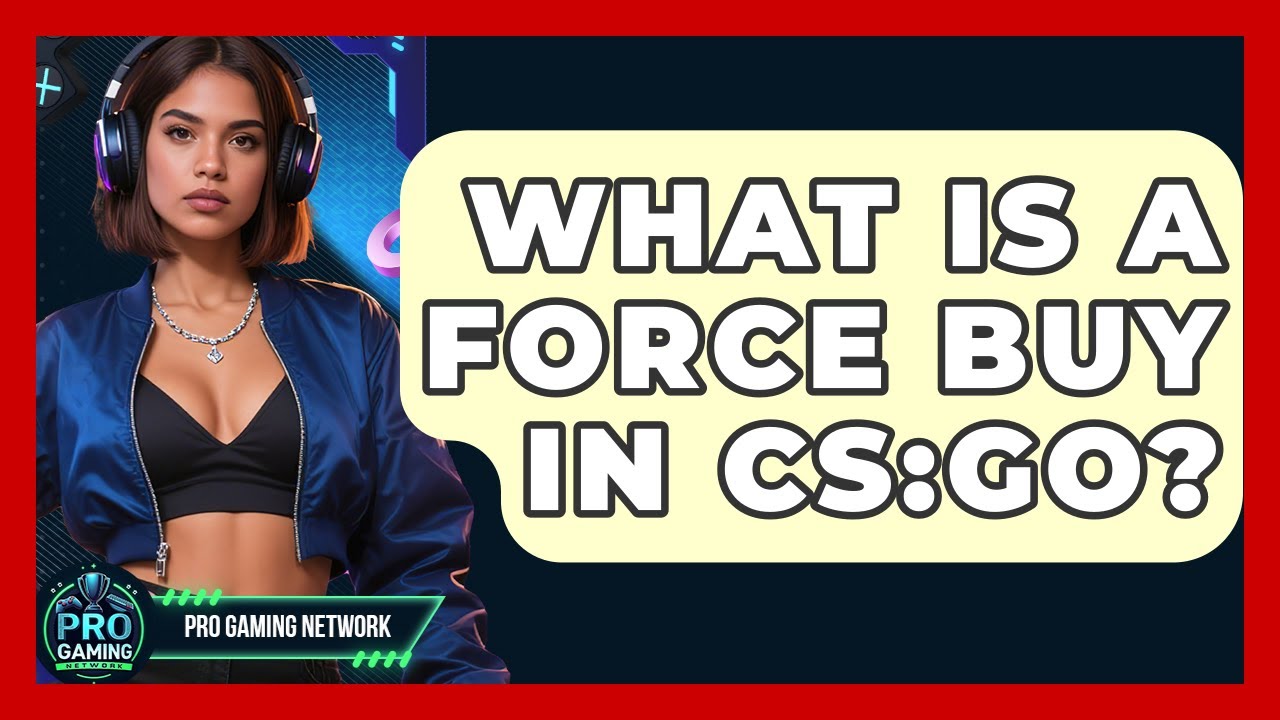What Is A Force Buy In CS:GO? - Pro Gaming Network - YouTube