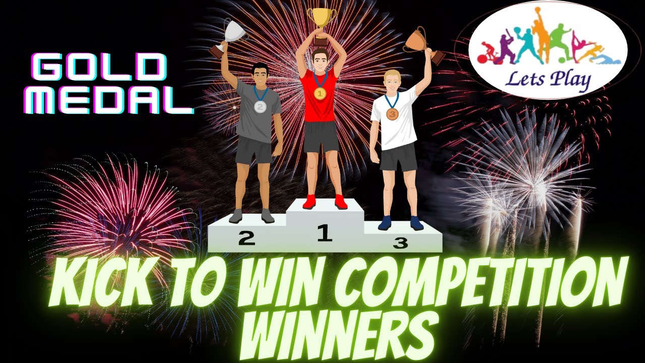 Kick To Win Competition Winner - Gold Medal - YouTube