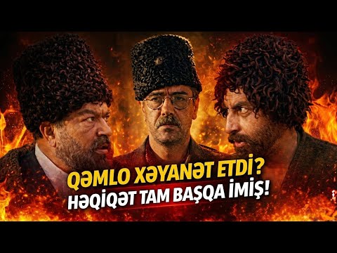 AXIRINCI AŞIRIM: Filmdə Gizlədilən Həqiqətlər – Qəmlo və Kərbəlayi İsmayılın Əsl Tarixi