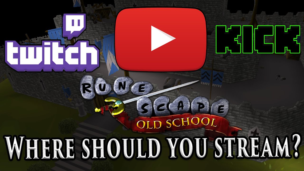Streaming OSRS | Twitch vs Kick vs YouTube - YouTube