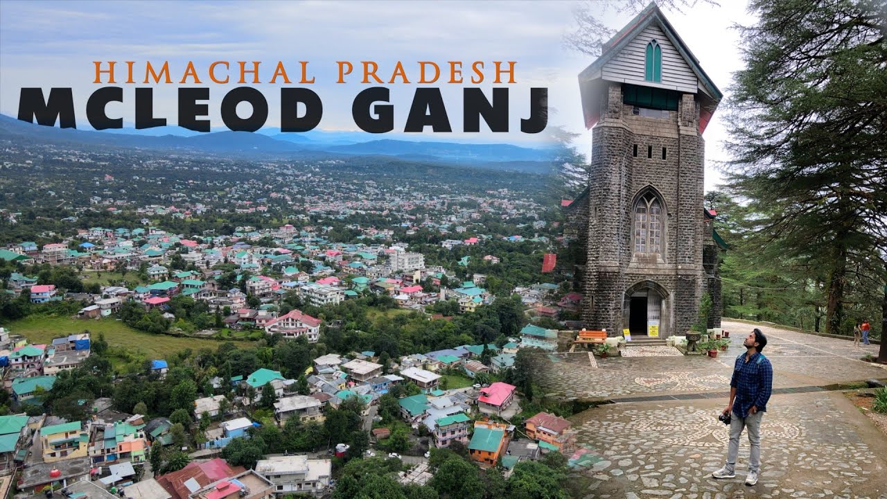 McLeod Ganj | Land Of Dalai Lama | Must-Visit Places | Tour Guide | Himachal Pradesh - YouTube