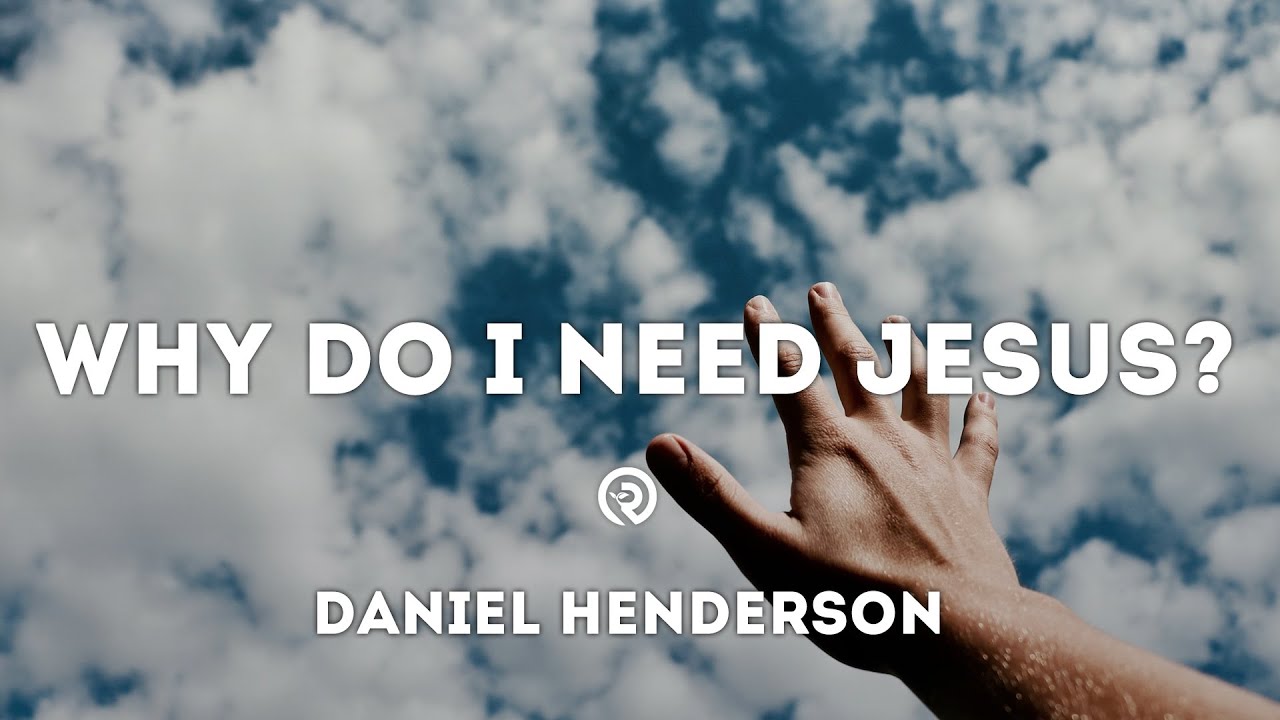 Why Do I Need Jesus? Sermon by pastor Daniel Henderson #sermon #bible # ...