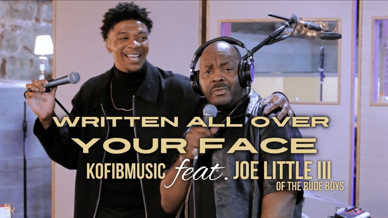"Written All Over Your Face" - KofiBMusic ft. Joe Little III of The ...
