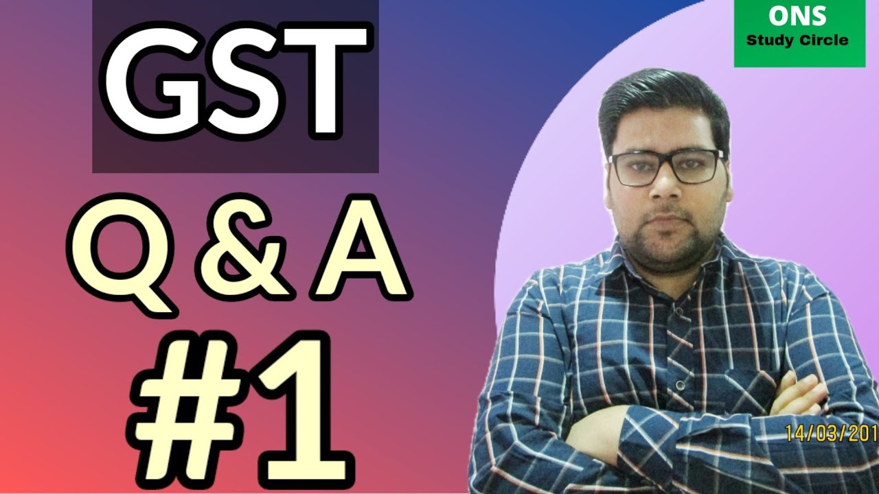 GST Questions And Answers Part 1 YouTube gst-questions-and-answers-part-1-youtube