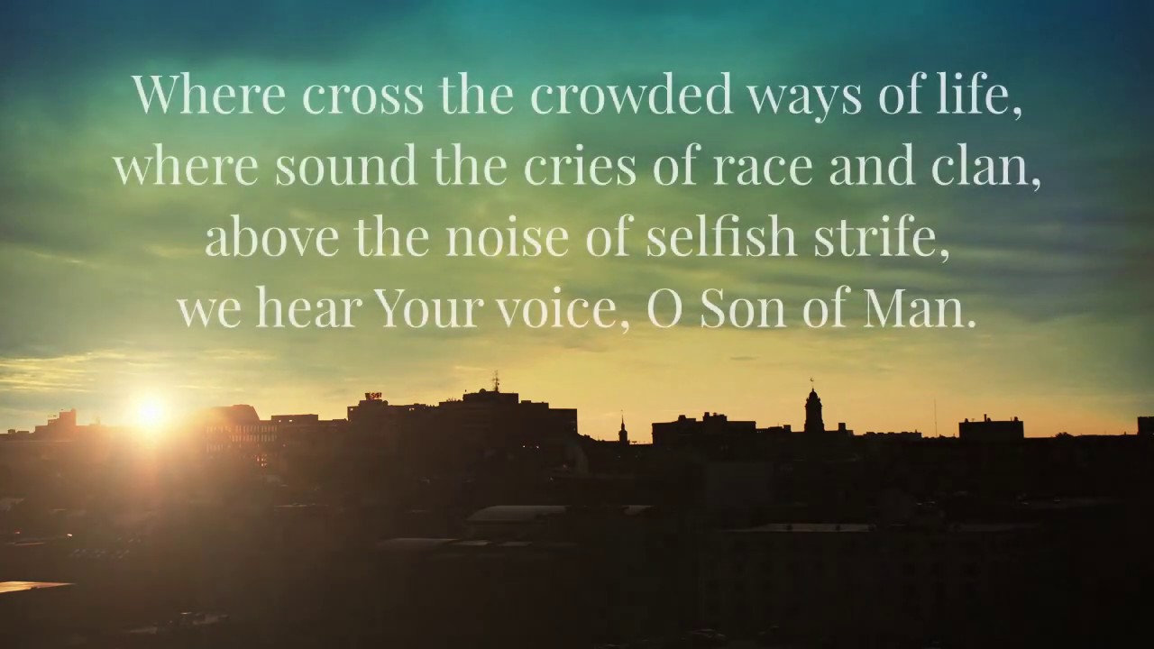 Where Cross the Crowded Ways of Life - YouTube