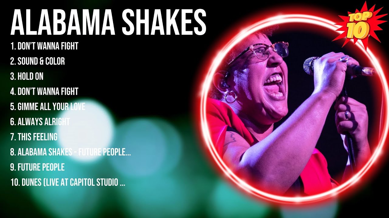 Alabama Shakes Greatest Hits ~ Top 10 Best Songs To Listen in 2023 ...