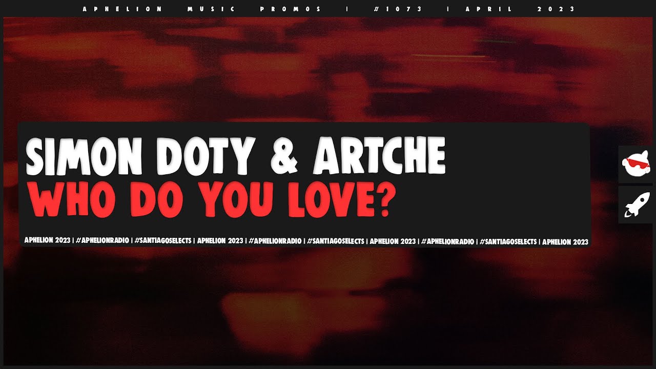 Simon Doty & Artche - Who Do You Love? (Extended Mix) - YouTube