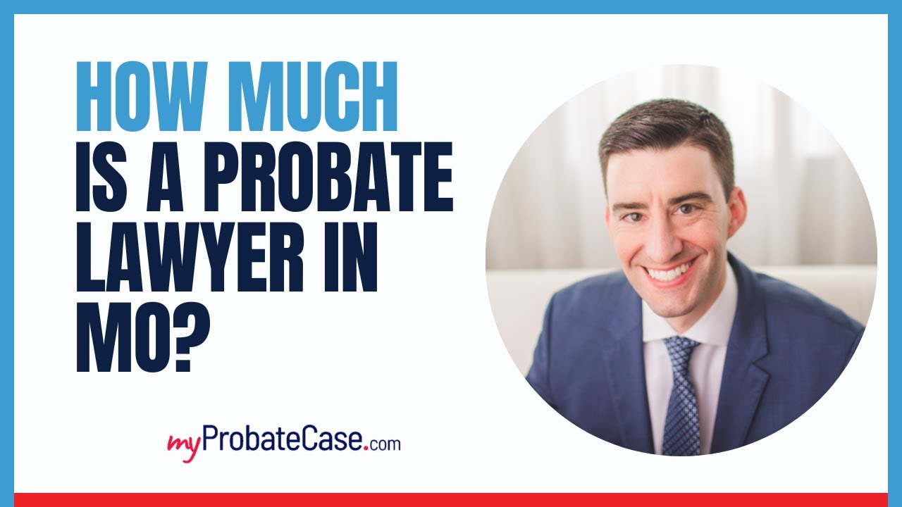 How Much is a Probate Lawyer in MO - YouTube