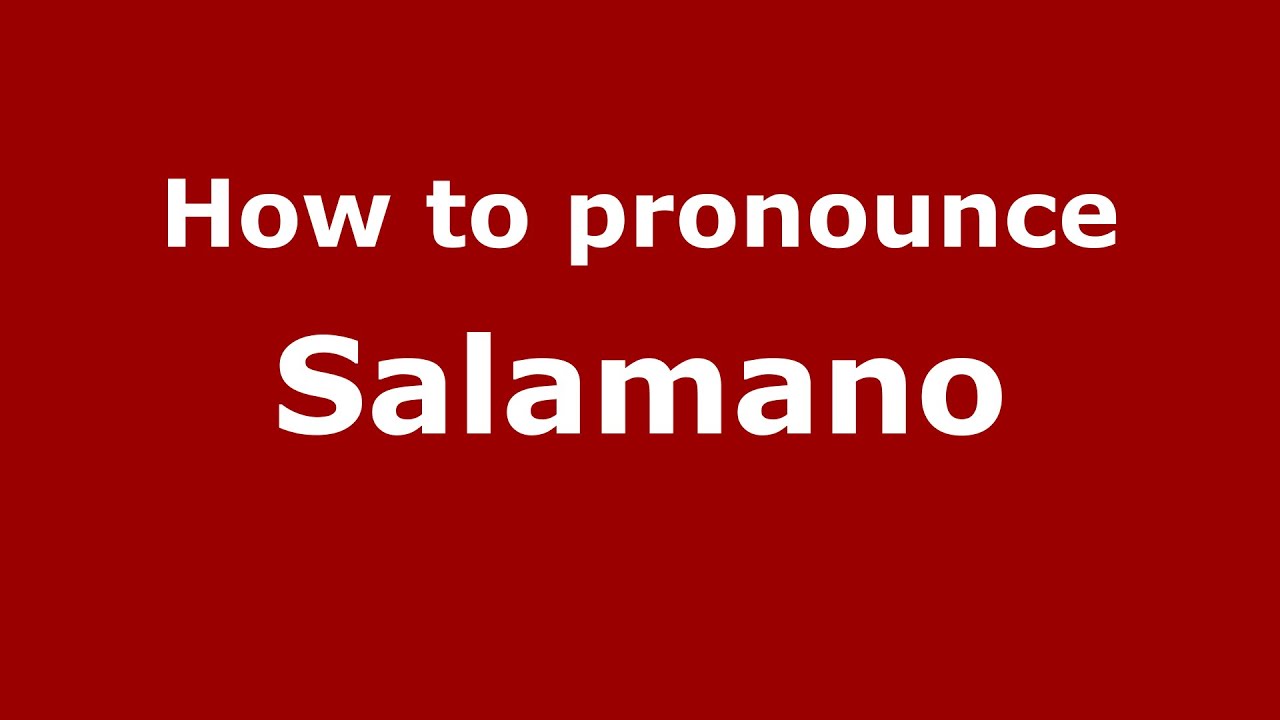 How to pronounce Salamano (Spanish/Argentina) - PronounceNames.com ...