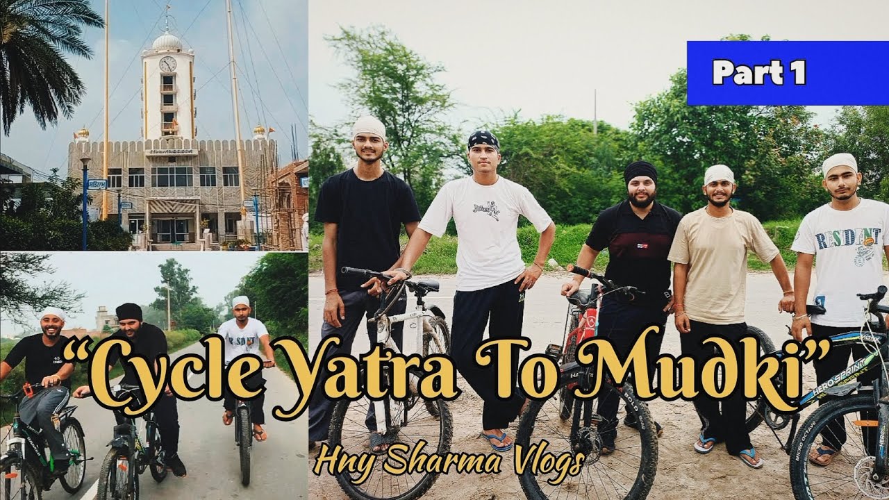 Cycle Yatra to Mudki - Part 1 || Gurudwara Shahid Ganj Sahib, Mudki ...
