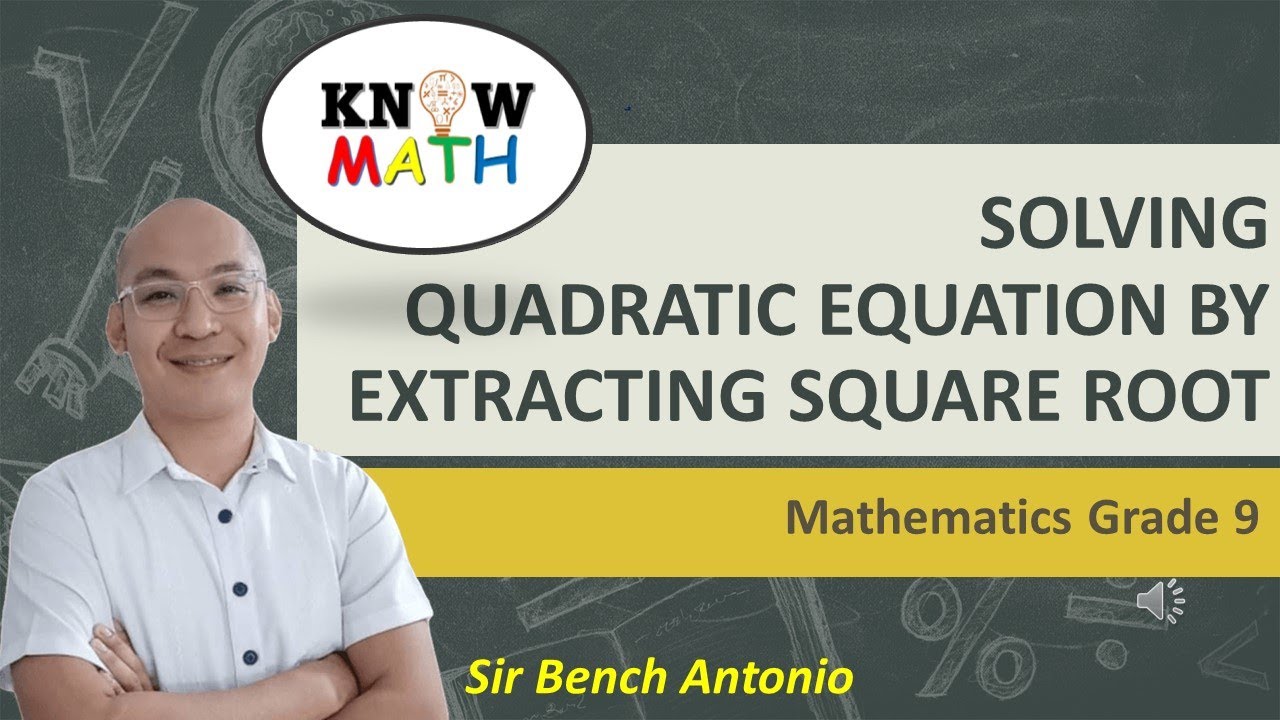  Grade 9 Quarter 1 SOLVING QUADRATIC EQUATION BY EXTRACTING SQUARE