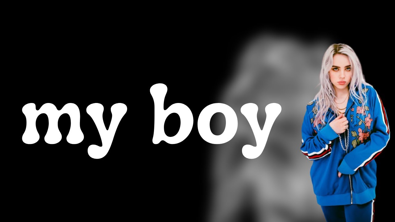 Billie Eilish - my boy (Lyrics) - YouTube