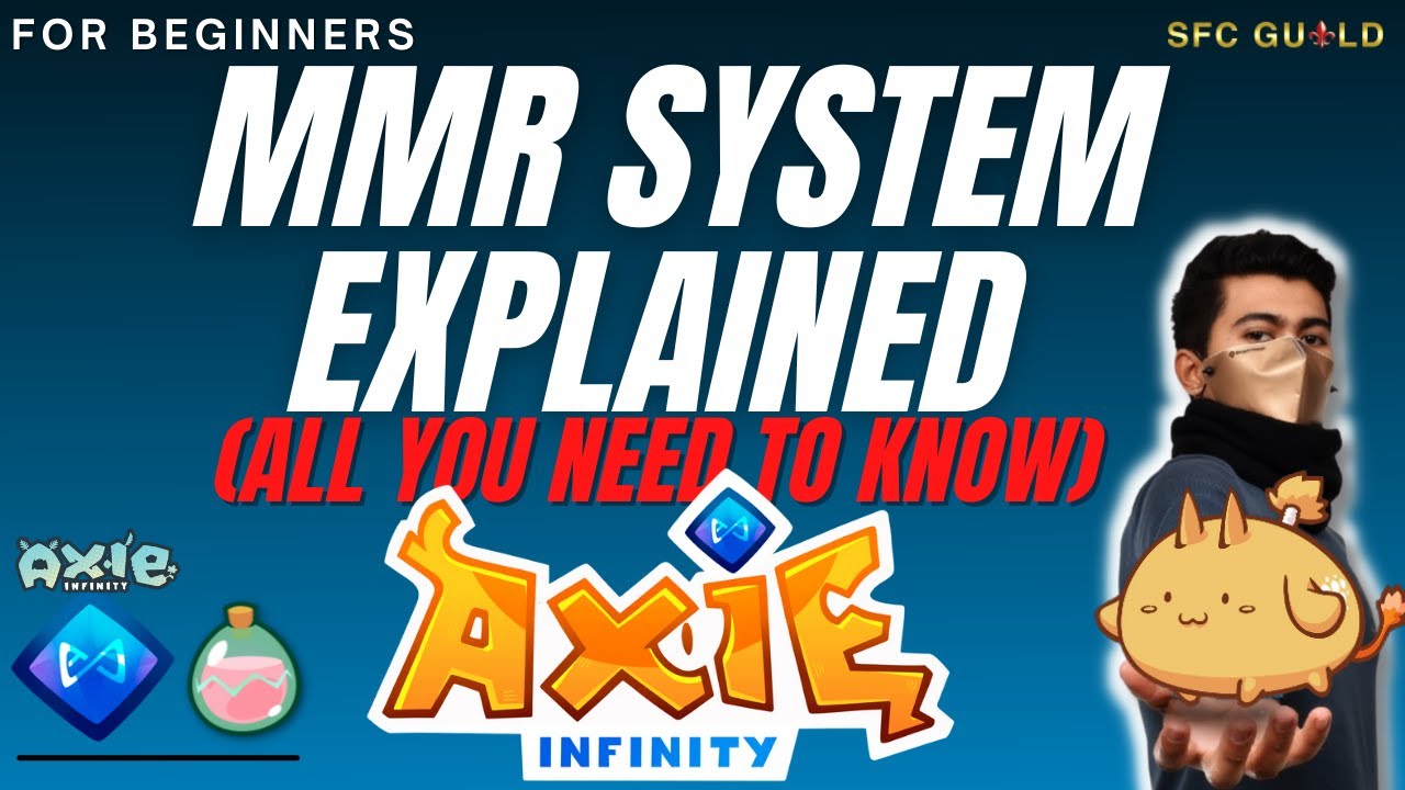 AXIE INFINITY MMR SYSTEM EXPLAINED (All You Need To Know) - YouTube