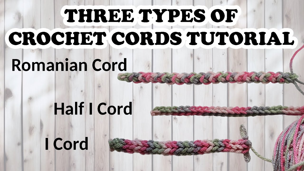 CROCHET CORDS TUTORIAL ROMANIAN CORD, HALF I CORD, I CORD - YouTube