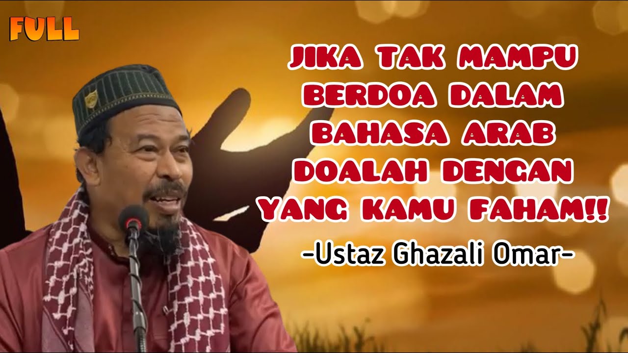 Ustaz Ghazali Omar | JIKA TAK MAMPU BERDOA DALAM BAHASA ARAB DOALAH ...