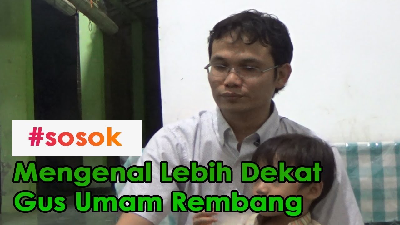 Mengenal Lebih Dekat Gus Umam Rembang - YouTube