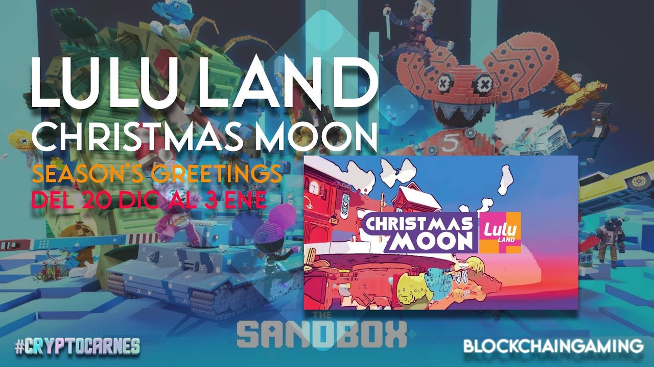 Lulu land Christmas Moon / The Sandbox: Season's greetings! / BlockchainGaming en español / Web3 ...