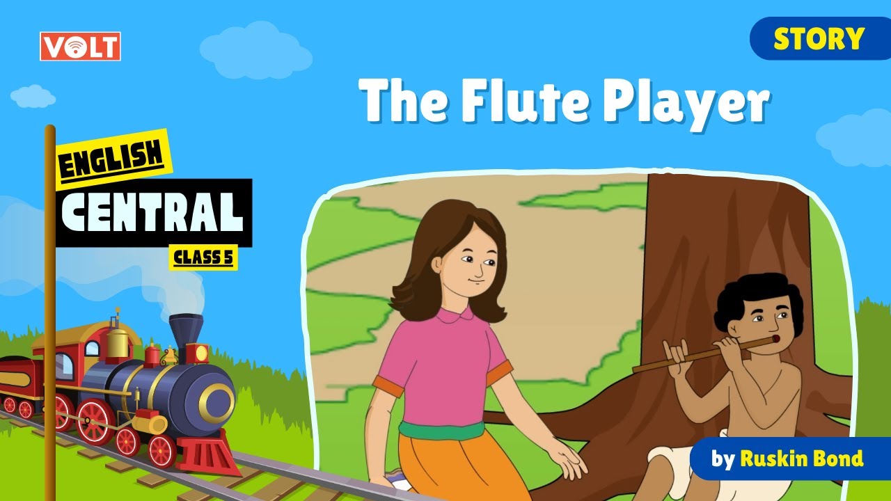 The Flute Player by Ruskin Bond | VOLT English Central Class 5 ...