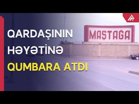 Bakıda dəhşət: Qardaşının həyətinə qumbara atdı - APA TV