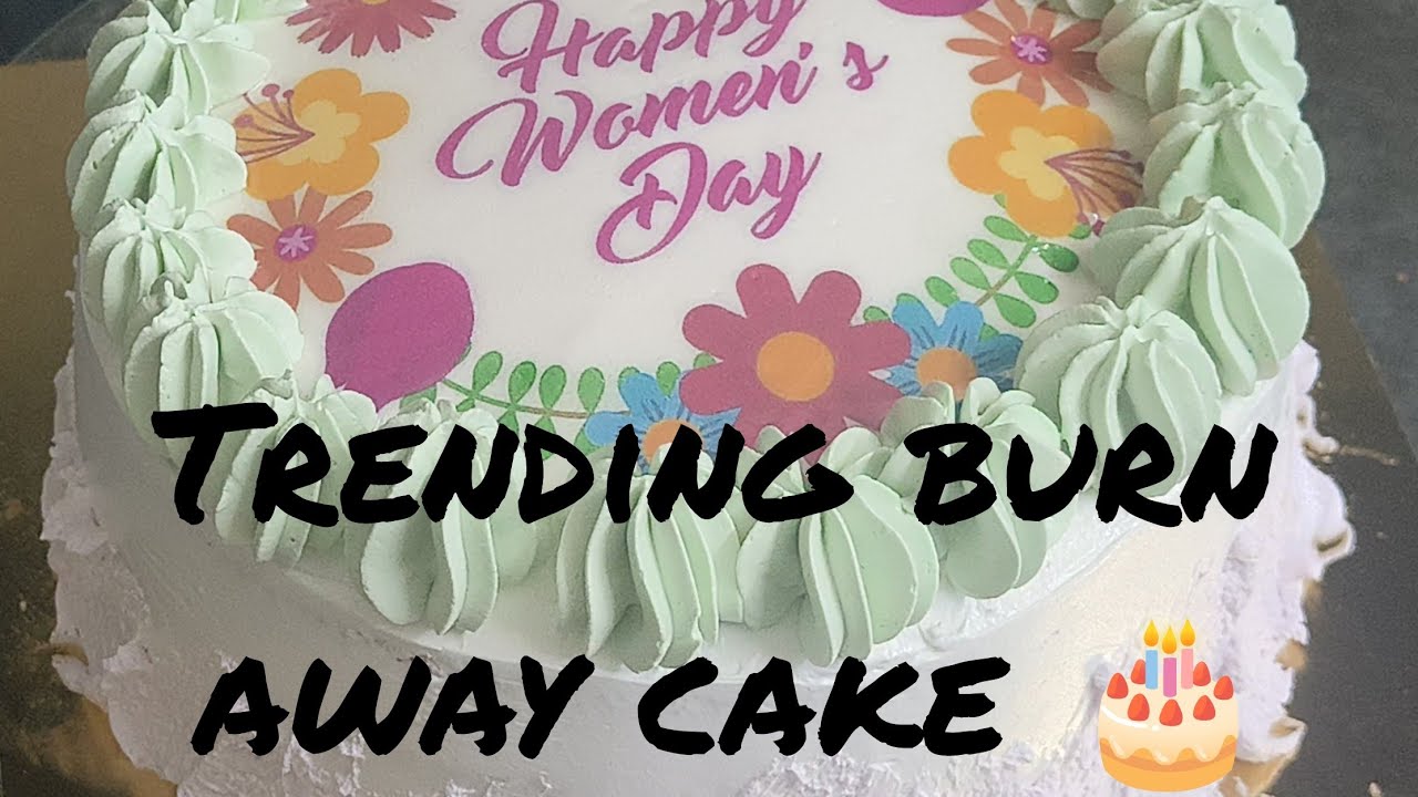 Women's Day special burn away cake 🎂 | Trending burn away cake tutorial ...