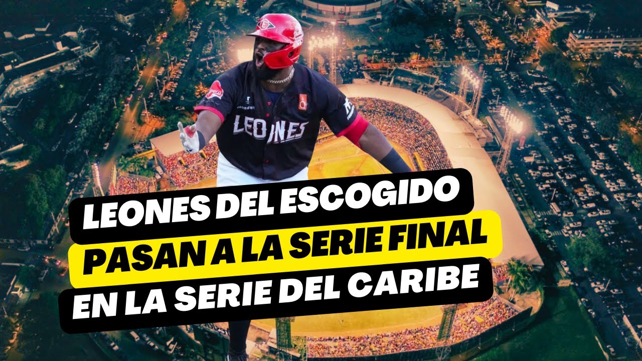 LEONES DEL ESCOGIDO PASA A LA SERIE FINAL DE LA SERIE DEL CARIBE EN ...