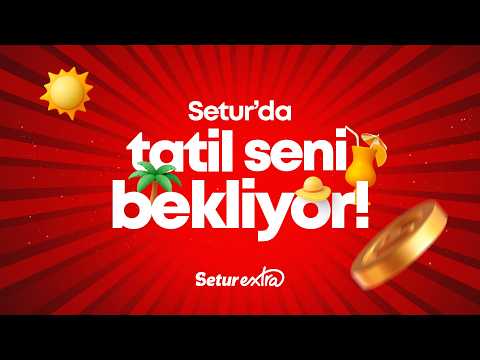 Setur Extra Üyesiysen, Şimdi Tatilini Planlamanın Tam Zamanı! ✨