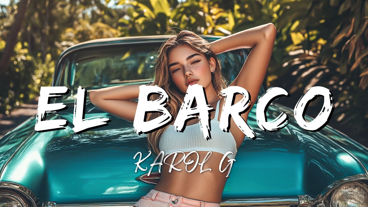 KAROL G - EL BARCO (Letra Video) - YouTube
