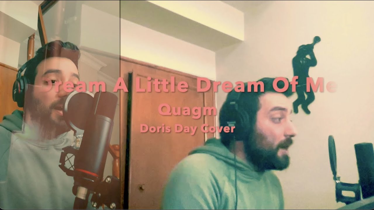 Quagm - Dream A Little Dream Of Me (Doris Day Cover) - YouTube