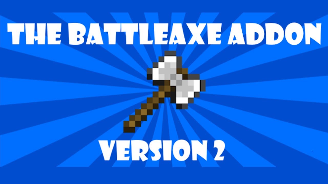 The Battleaxe Addon 2.0 Update! - Minecraft - YouTube