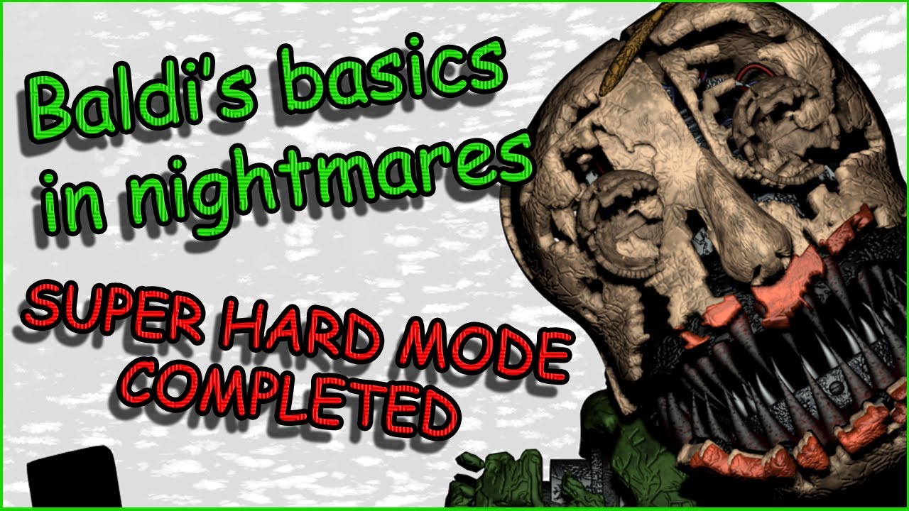 Baldi's basics in nightmares super hard mode COMPLETED - YouTube