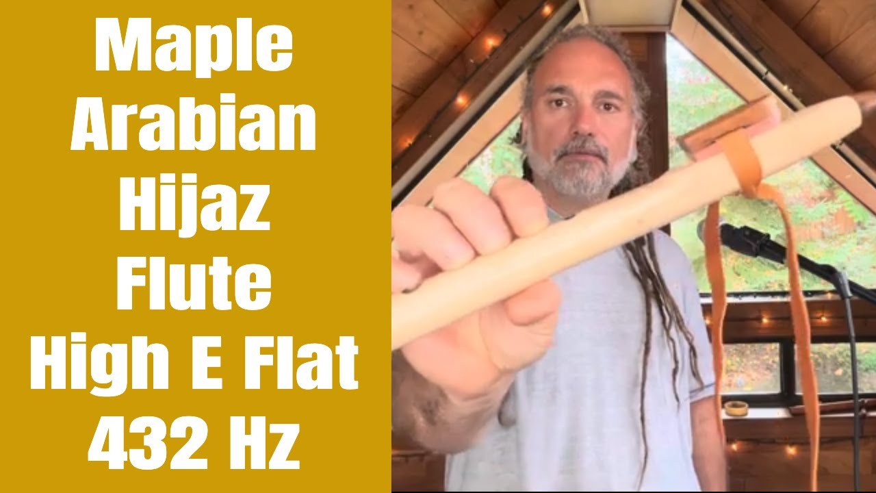Maple Arabian Hijaz Flute, High E Flat 432 Hz - YouTube