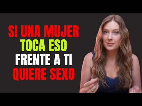 PSICOLOGÍA DE LA ATRACCIÓN Si una MUJER toca A ESTO frente a ti, realmente te quiere